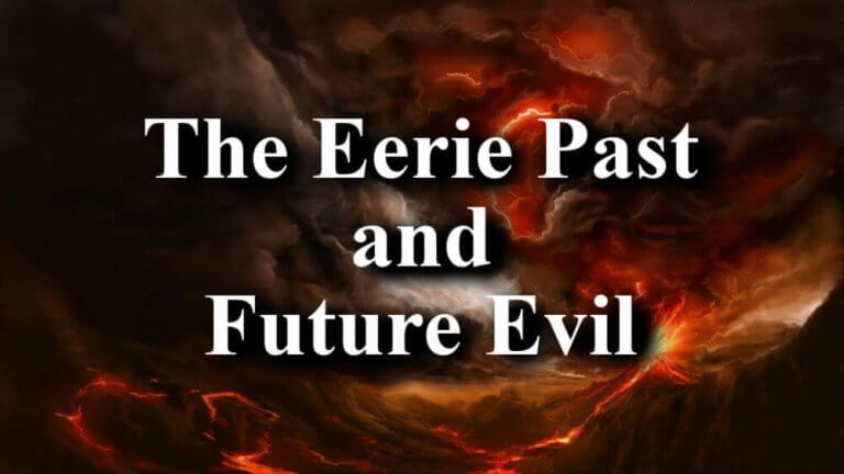 Eerie Past and Future Evil - Virginia Christian Alliance