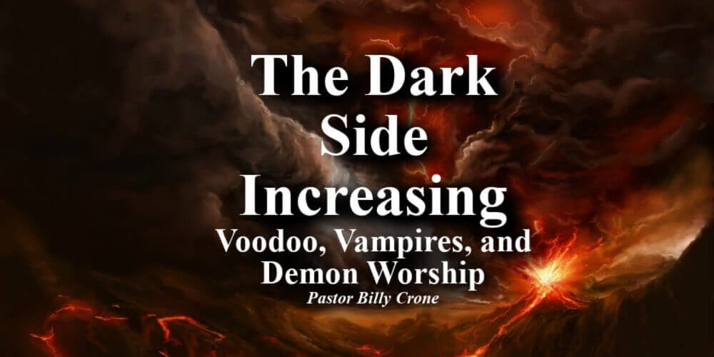 The Dark Side Increasing: Voodoo, Vampires, and Demon Worship | Billy ...