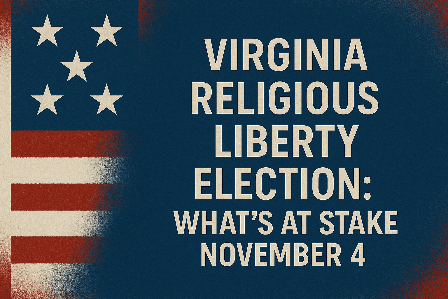 Virginia Religious Liberty Election: What's at Stake November 4 ...